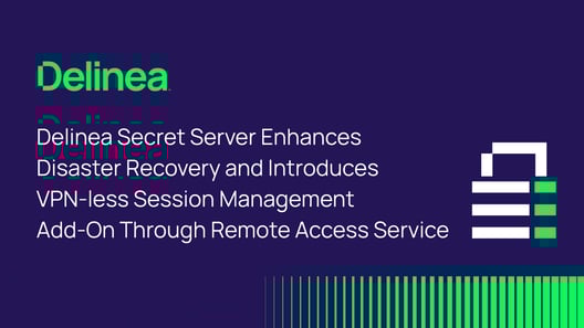 Secret Server: New Security and Disaster Recovery Features