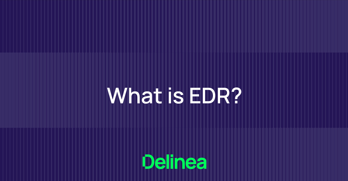 What is Endpoint Detection and Response (EDR)? | Delinea