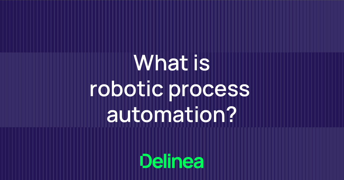 What is Robotic Process Automation (RPA)? | Delinea