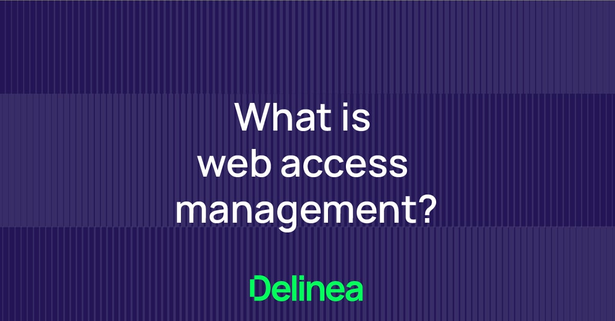 What is Web Access Management (WAM)? | Delinea