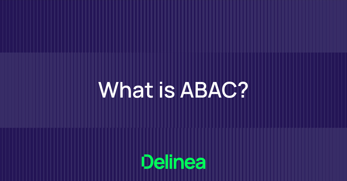 Attribute-Based Access Control (ABAC)?