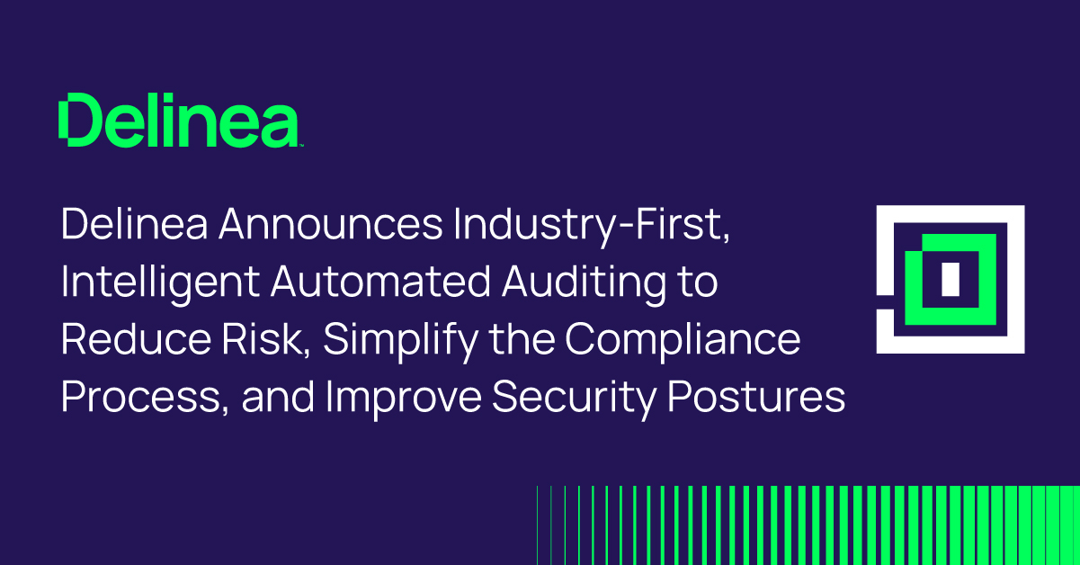 Delinea Announces Industry-First, Intelligent Automated Auditing