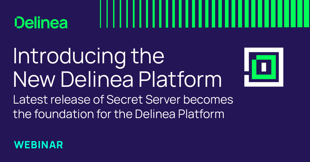 See how the new Delinea Platform extends PAM | Secret Server