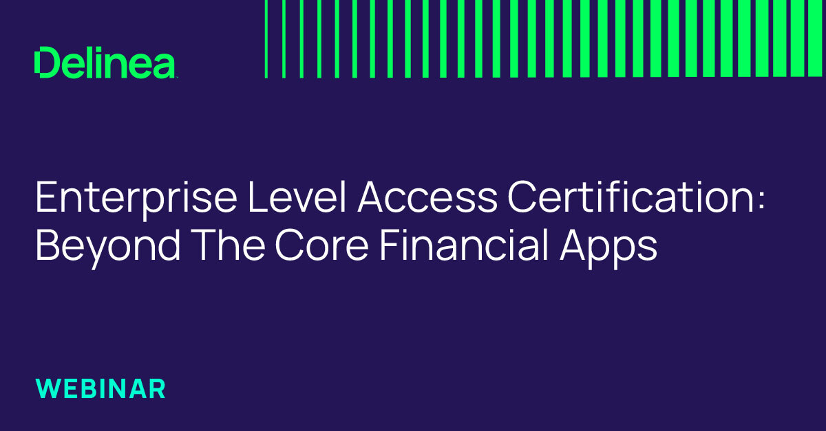Enterprise Level Access Certification: Beyond The Core Financial Apps