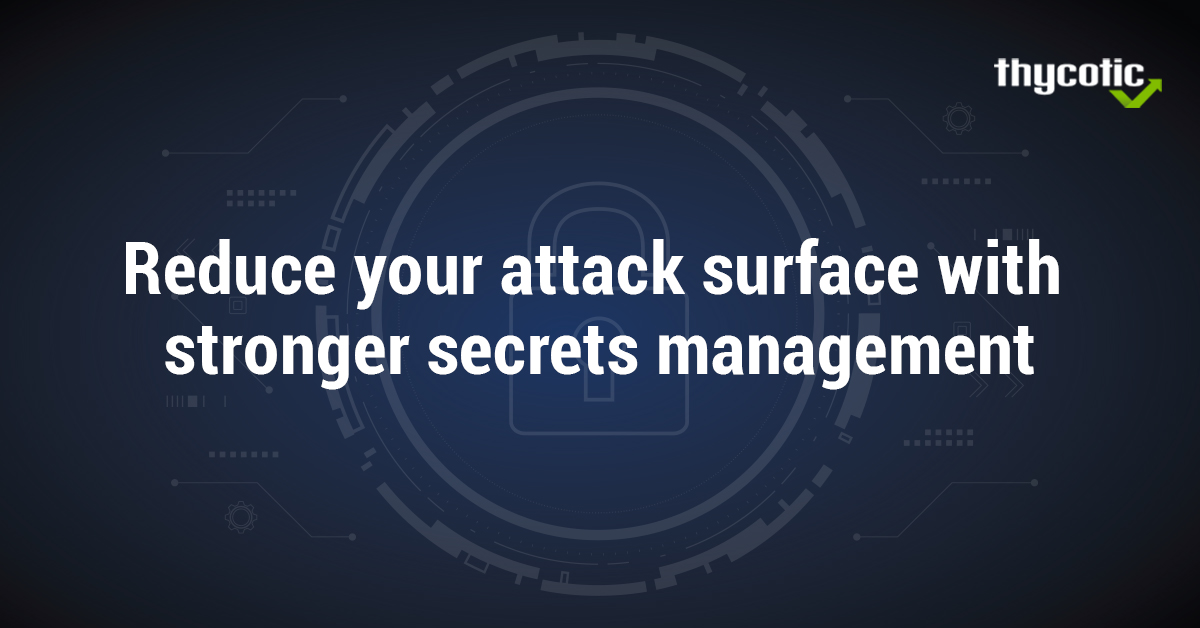 ThycoticCentrify Enhances Security and Compliance with New Secret Erase ...