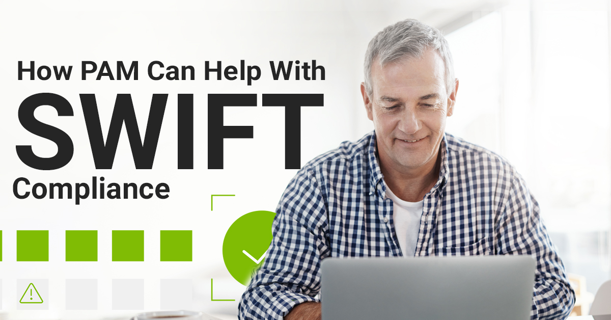 Swift Controls Cyber Crime And Privileged Access Management